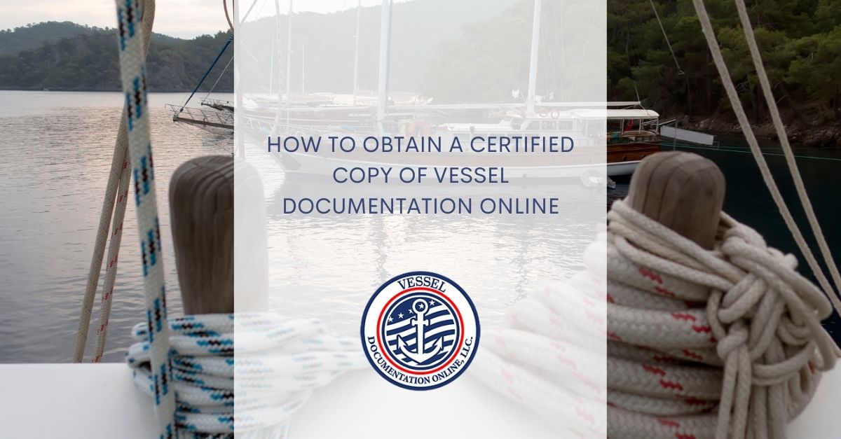 How to Obtain a Certified Copy of Vessel Documentation Online