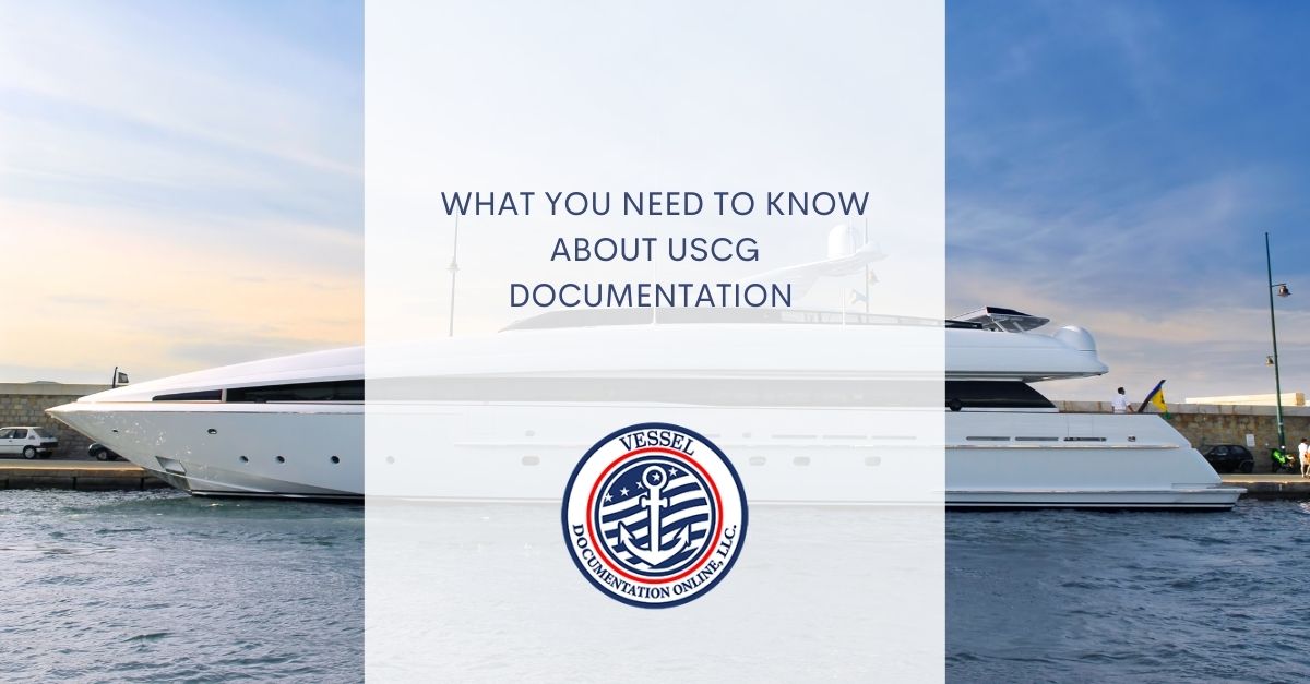 What You Need To Know About USCG Documentation