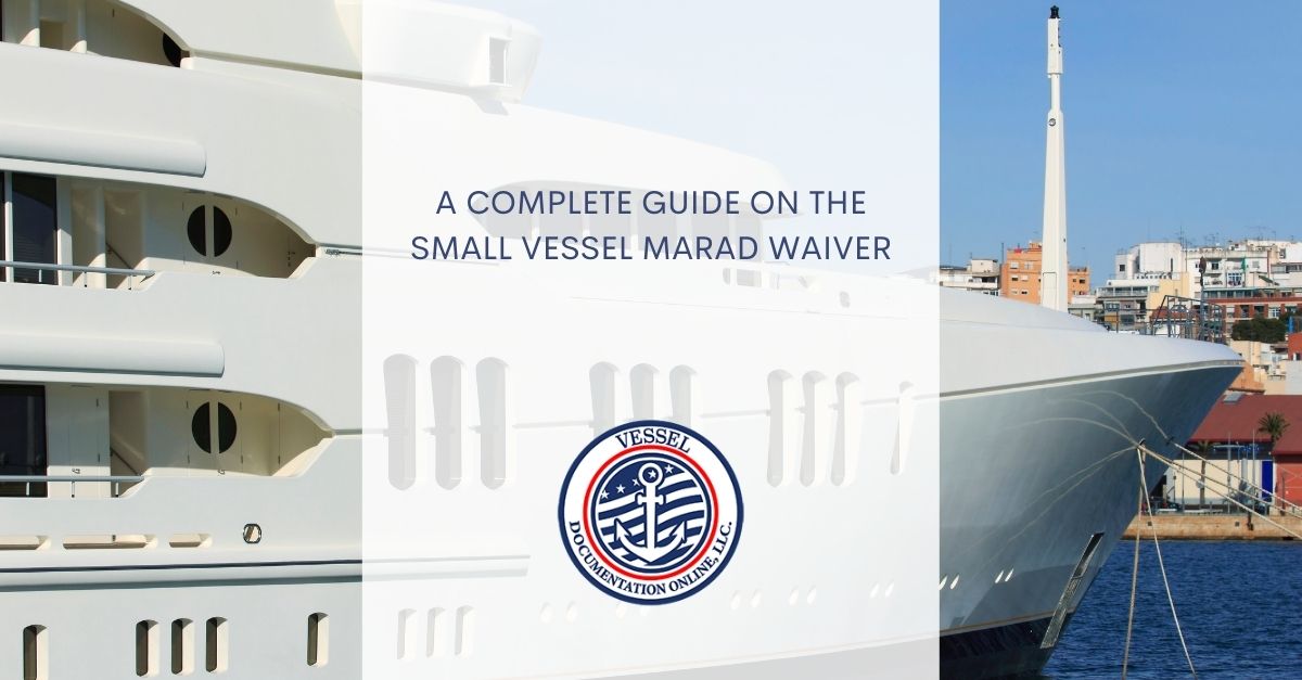 A Complete Guide on the Small Vessel MARAD Waiver