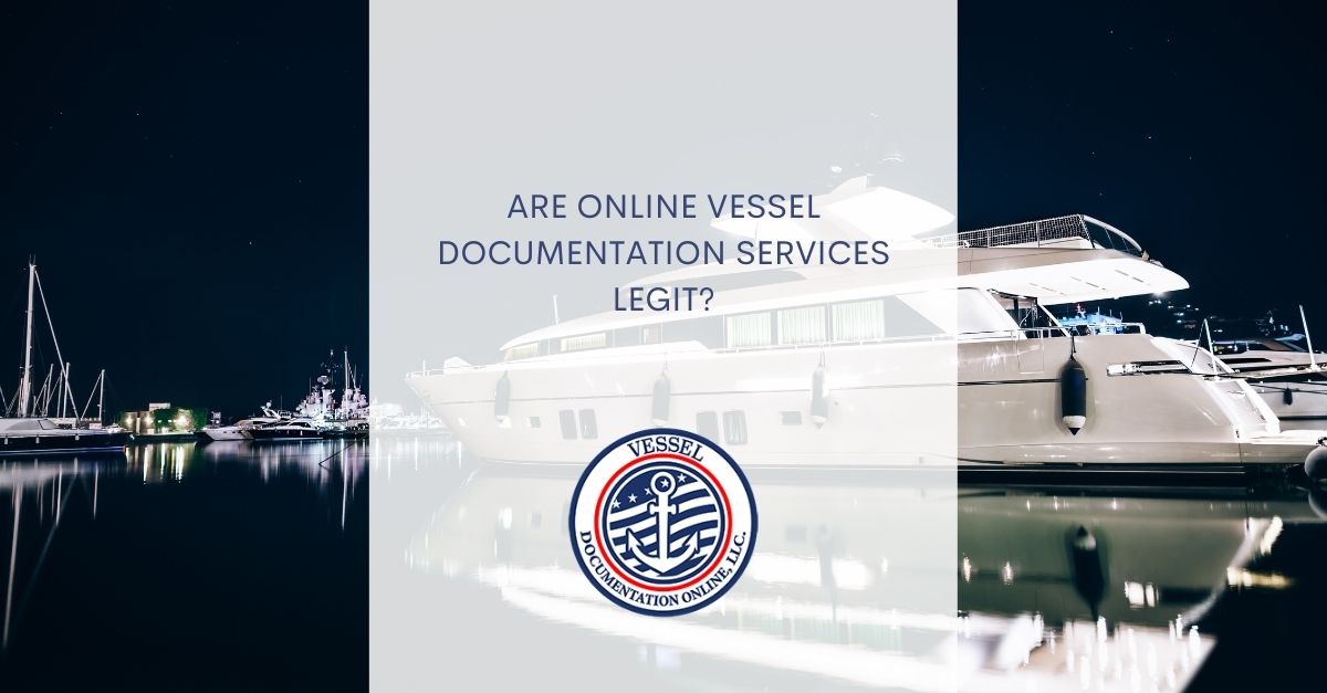 Are Online Vessel Documentation Services Legit? | US Vessel Are Online Vessel Documentation Services Legit? | US Vessel