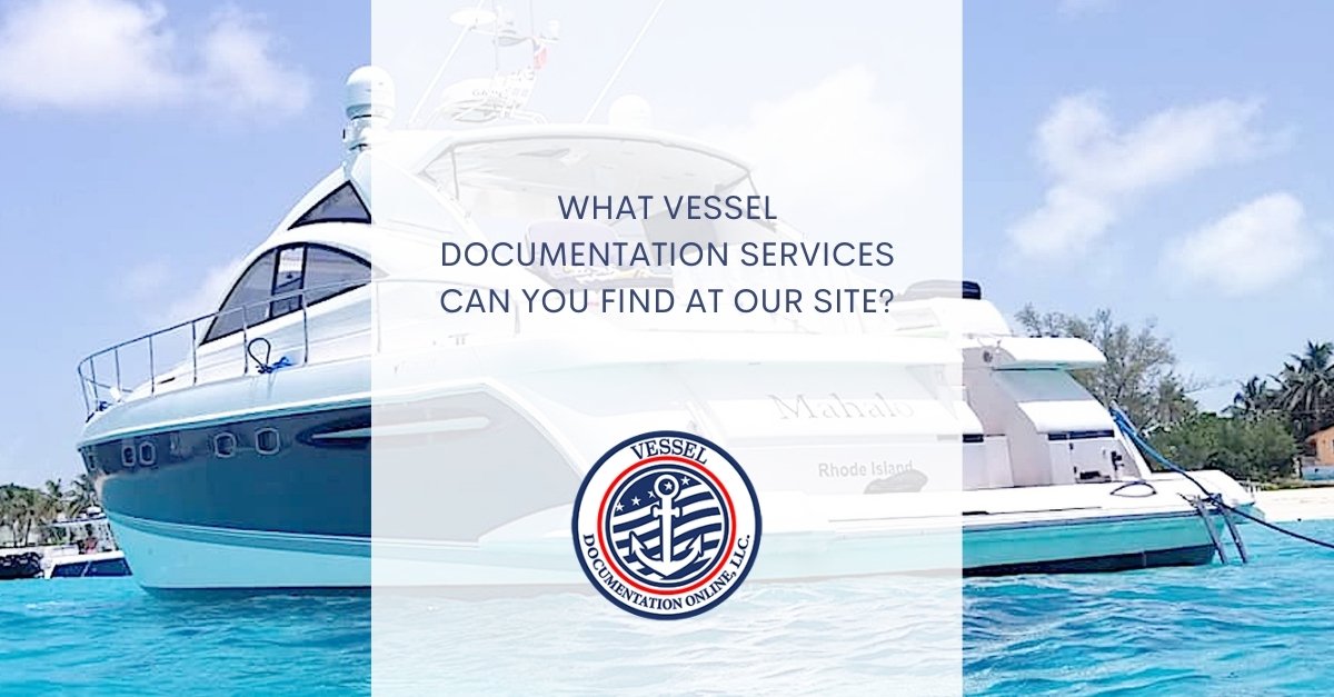 What Vessel Documentation Services Can You Find at Our Site?