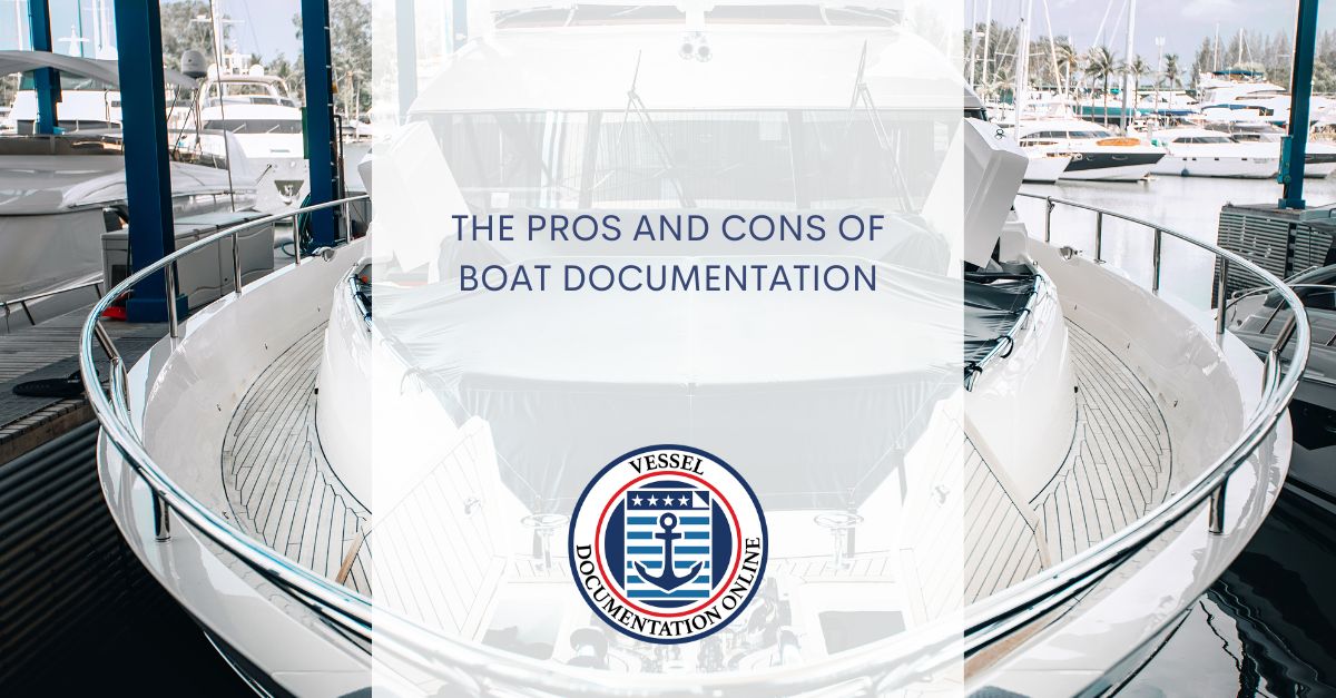 The Pros and Cons of Boat Documentation - Vessel Documentation Center
