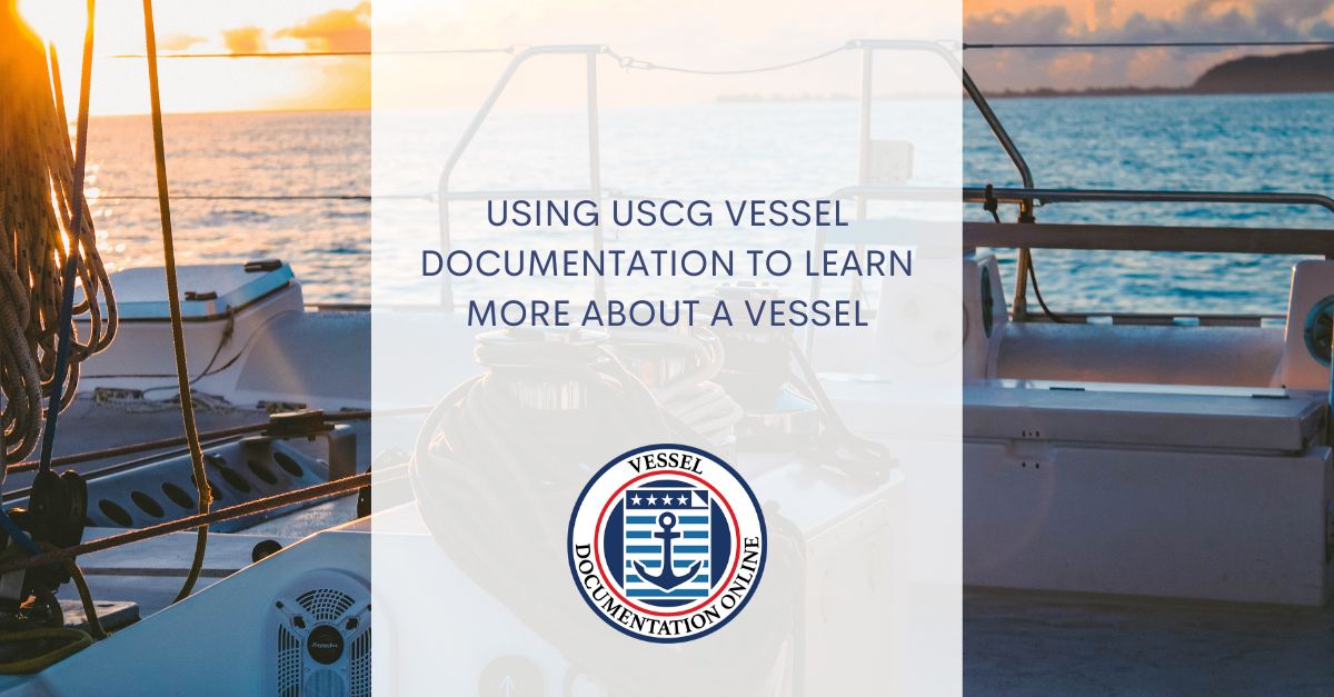 Using USCG Vessel Documentation to Learn More about a Vessel
