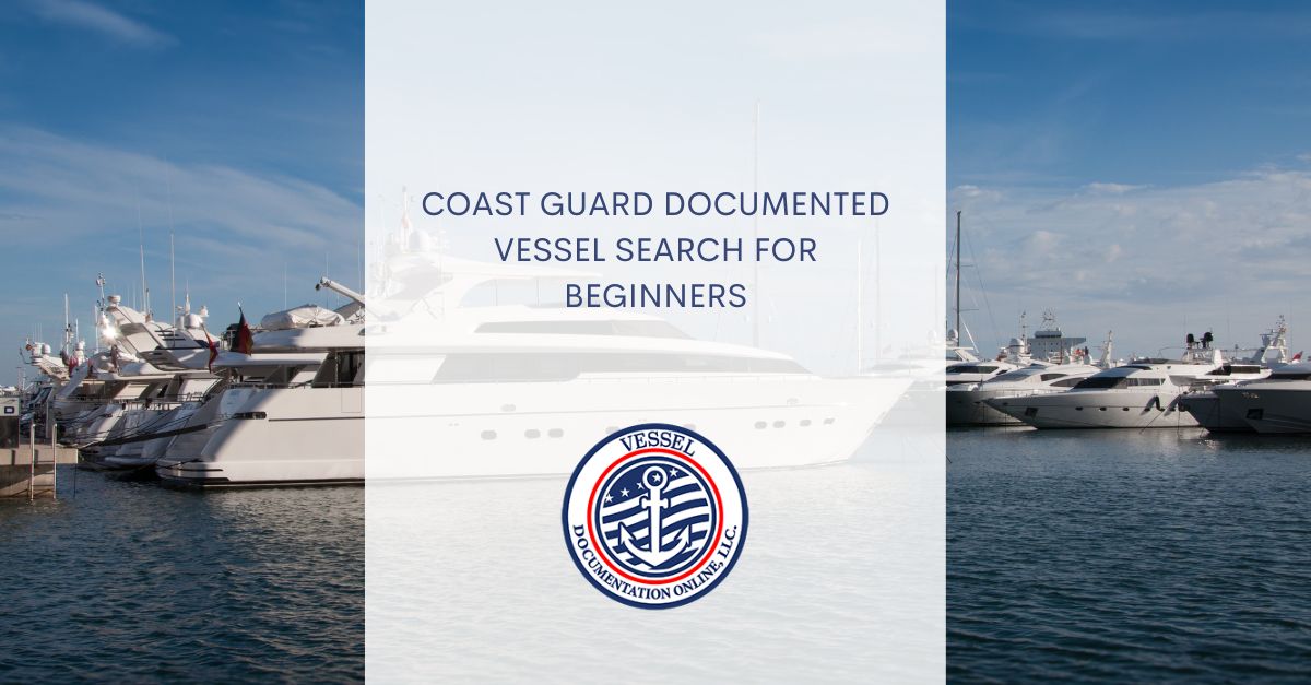 Coast Guard Documented Vessel Search for Beginners