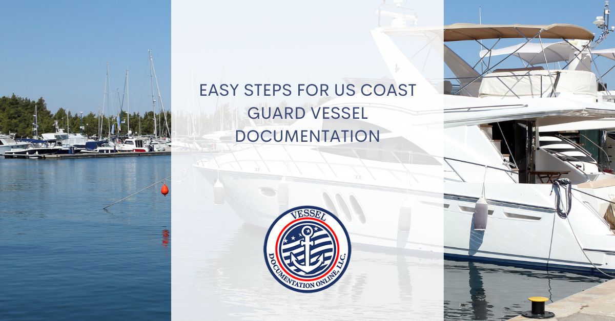 US Coast Guard Vessel Documentation- Steps for Vessel Documentation