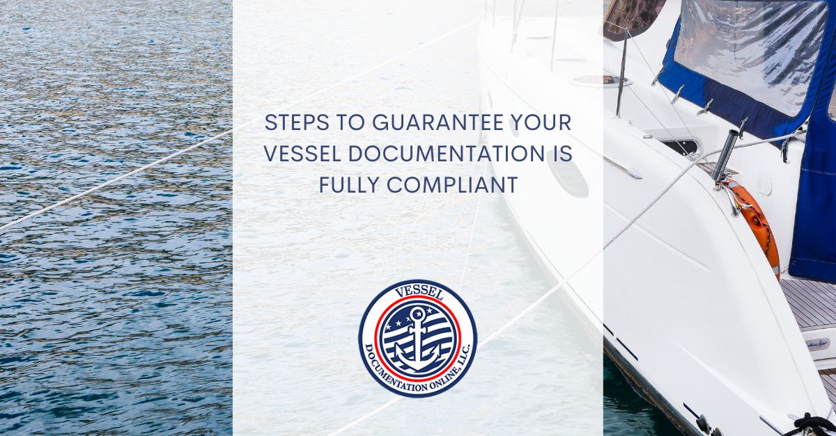 Vessel Documentation - Steps to Guarantee Your Vessel Documentation
