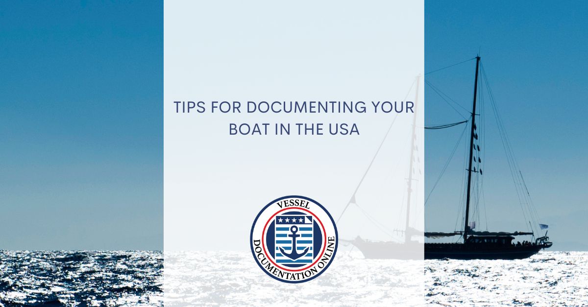 Documenting Your Boat: Tips for Documenting Your Boat in the USA