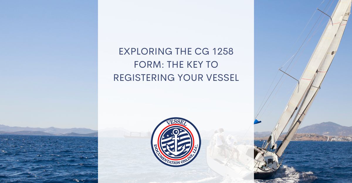 The CG 1258 Form: Register Your Vessel with Ease