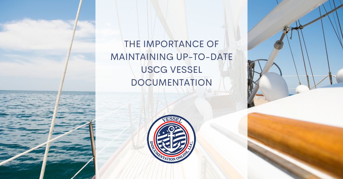 The Importance of Maintaining Up-to-Date USCG Vessel Documentation
