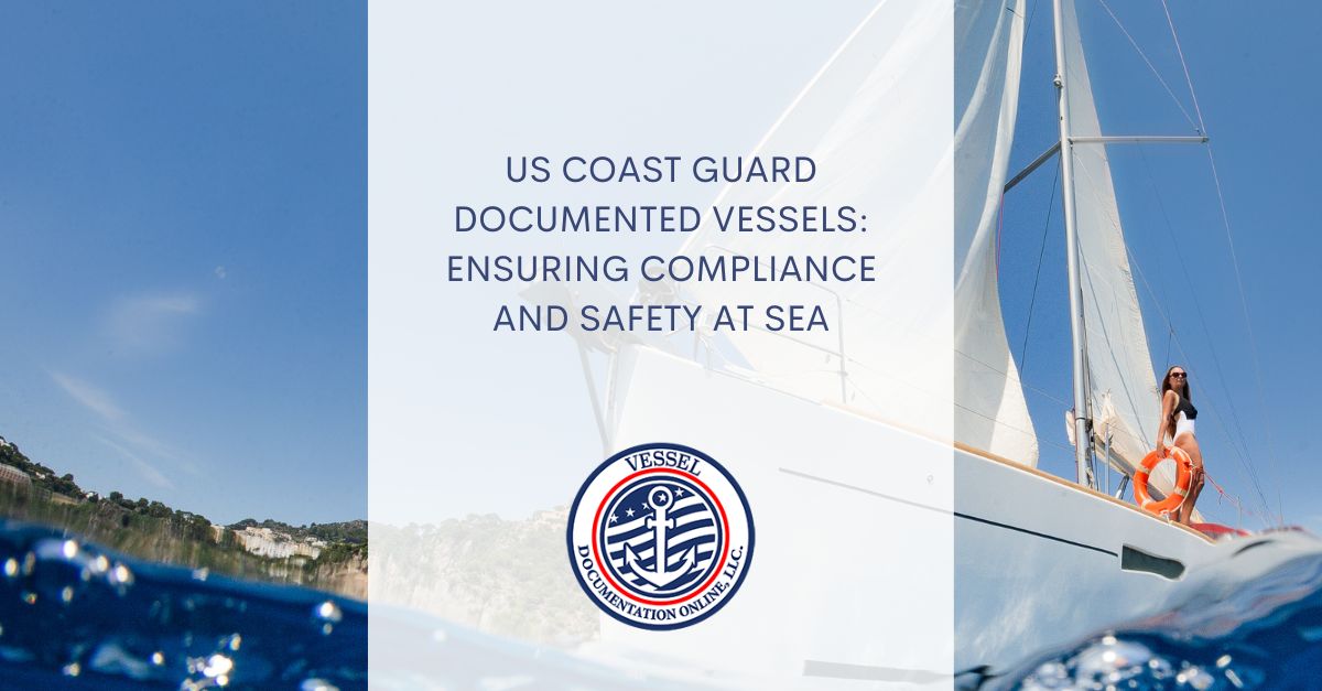US Coast Guard Documented Vessels | Ensuring Compliance and Safety