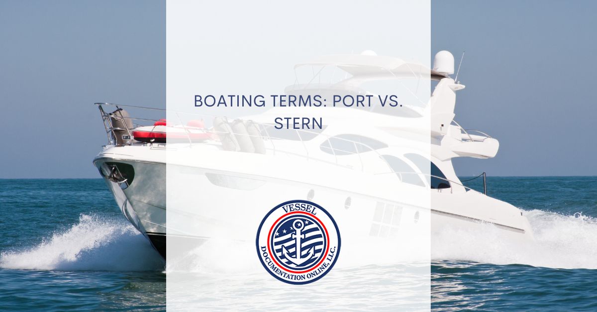 Boating Terms: Port vs. Stern - Vessel Documentation Online LLC Boating Terms: Port vs. Stern - Vessel Documentation Online LLC