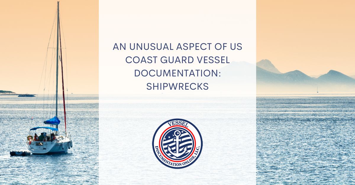 Coast Guard Vessel Documentation: What About Shipwrecks?